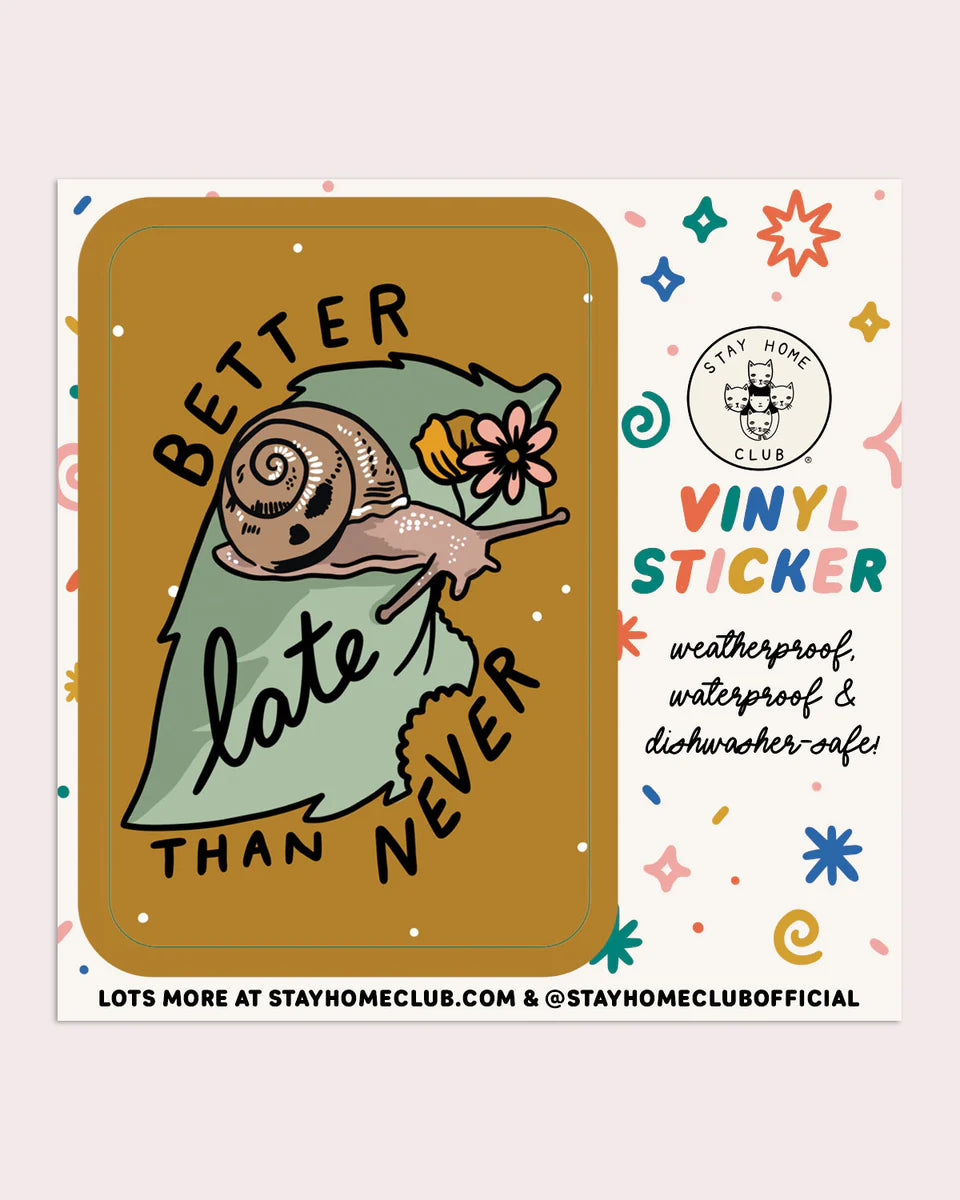 Stay Home Club - Vinyl Sticker - Better Late Than Never – RICK RACK ...